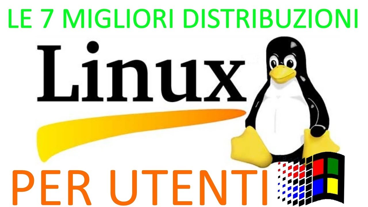 LE 7 MIGLIORI DISTRIBUZIONI LINUX PER UTENTI WINDOWS - YouTube