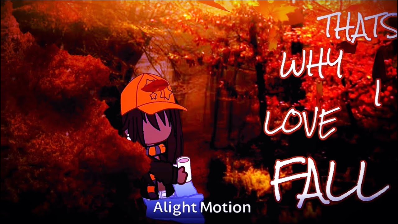 That’s why, I love fall | gacha trend | •M€ADOW• - YouTube