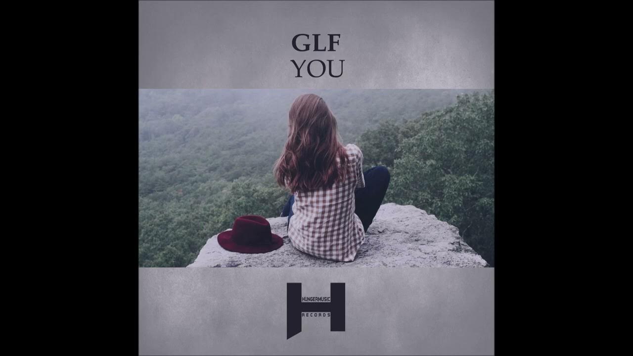 GLF - You (Original Mix) [@hungermusicrecords] - YouTube