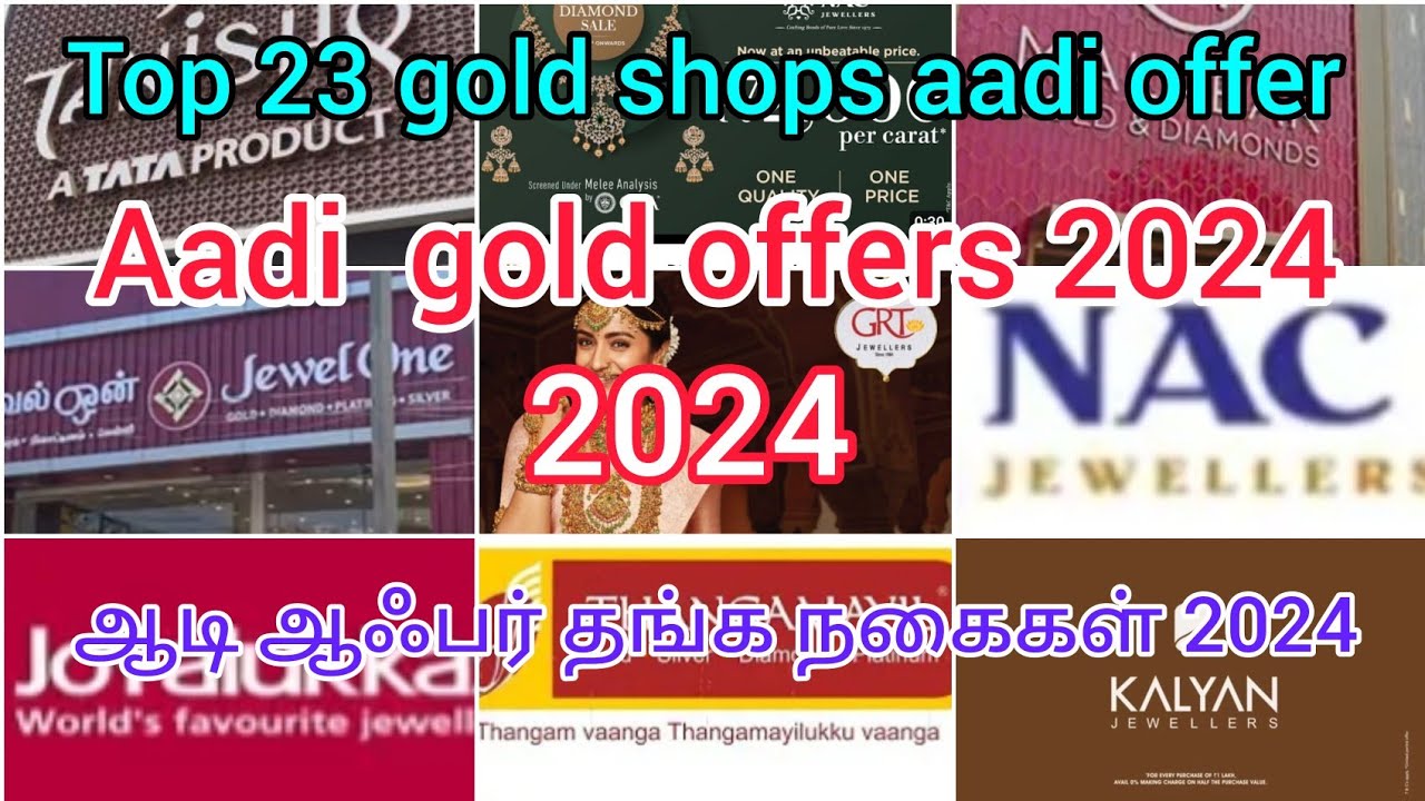 Top 23 gold shops aadi offer 2024|ஆடி ஆஃப் தங்க நகைகளுக்கு 2024 ...