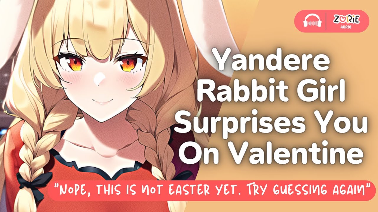 ASMR - Yandere Rabbit Girl Surprises You On Valentine's day | RP - F4M ...