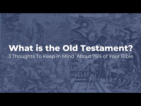 What is the Old Testament? 3 Thoughts to keep in mind about 75% of your ...