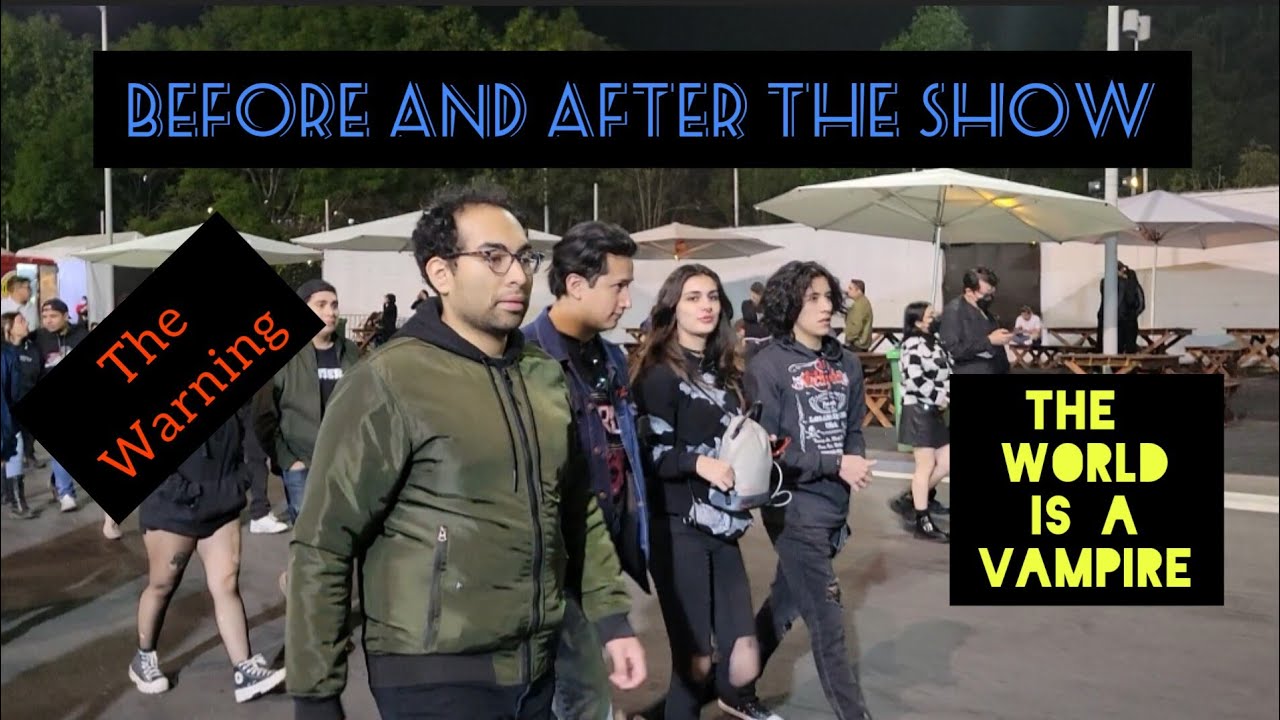 The Warning "Before and After the Show" "The World is a Vampire" # ...
