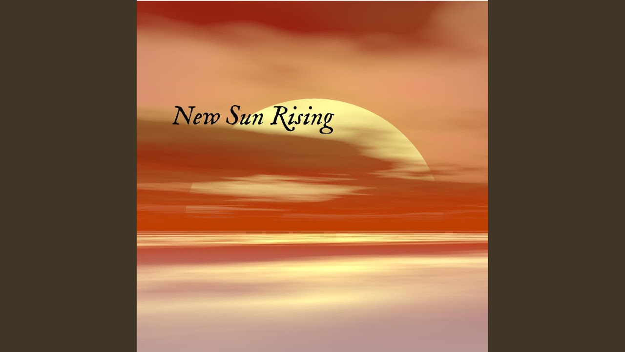 New Sun Rising - YouTube