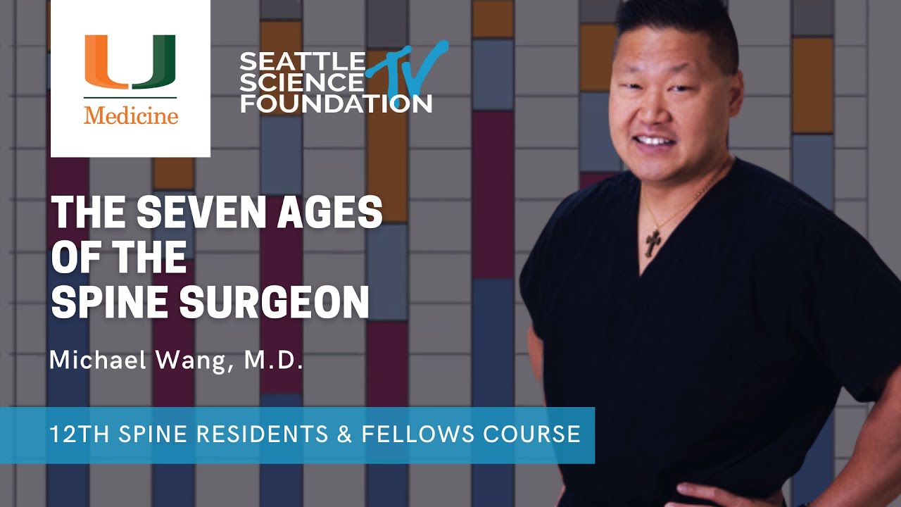 The Seven Ages of a Spine Surgeon - Michael Wang, M.D. - YouTube