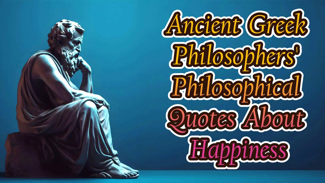 Ancient Greek Philosophers' Philosophical Quotes About Happiness-Famous ...