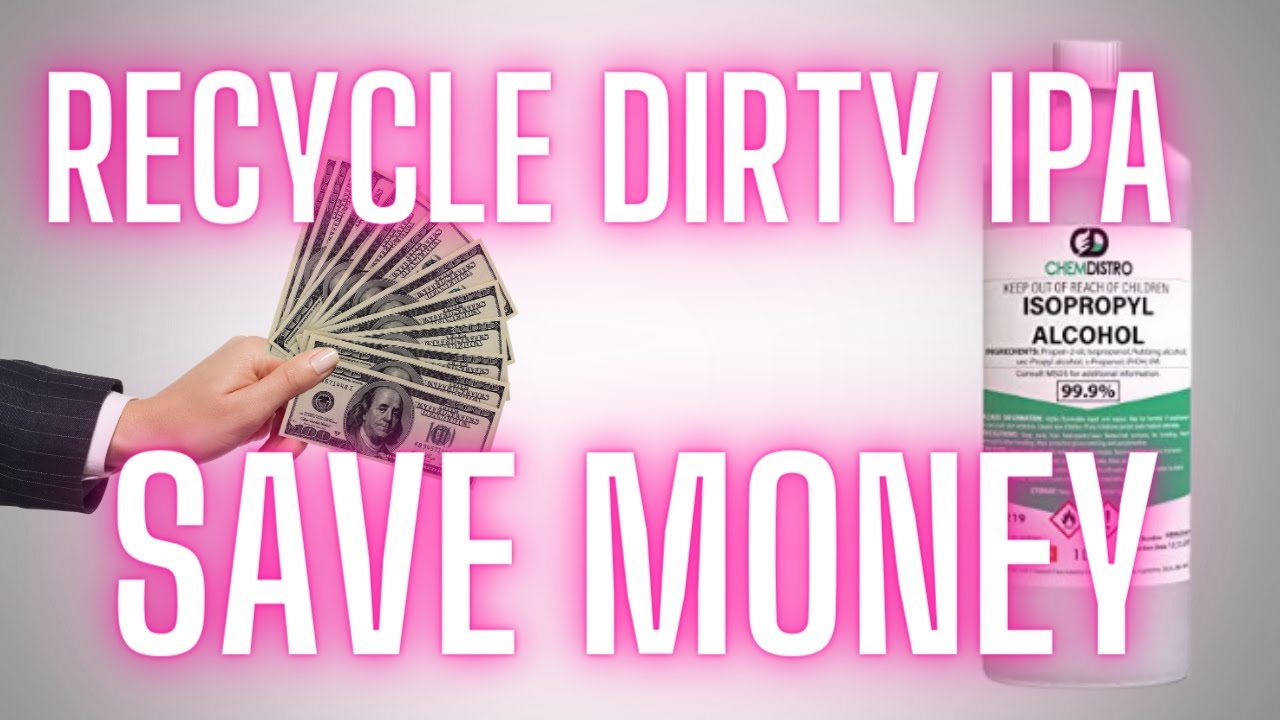 Recycle Dirty IPA Easily - Save Money - How To Clean Isopropyl Alcohol ...