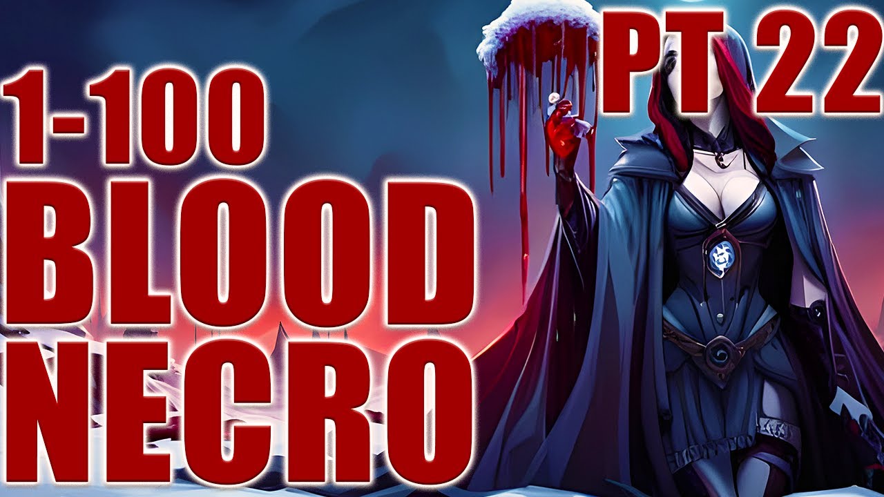 Blood Necromancer 1-100 Playthrough Part 22 | Diablo IV - YouTube