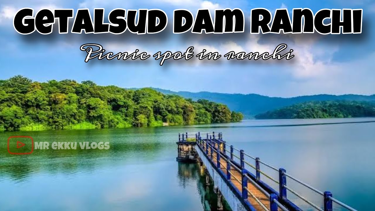 Getalsud Dam Ranchi - Picnic Spot In Ranchi - Biggest Dam Of Ranchi 🕊️ ...