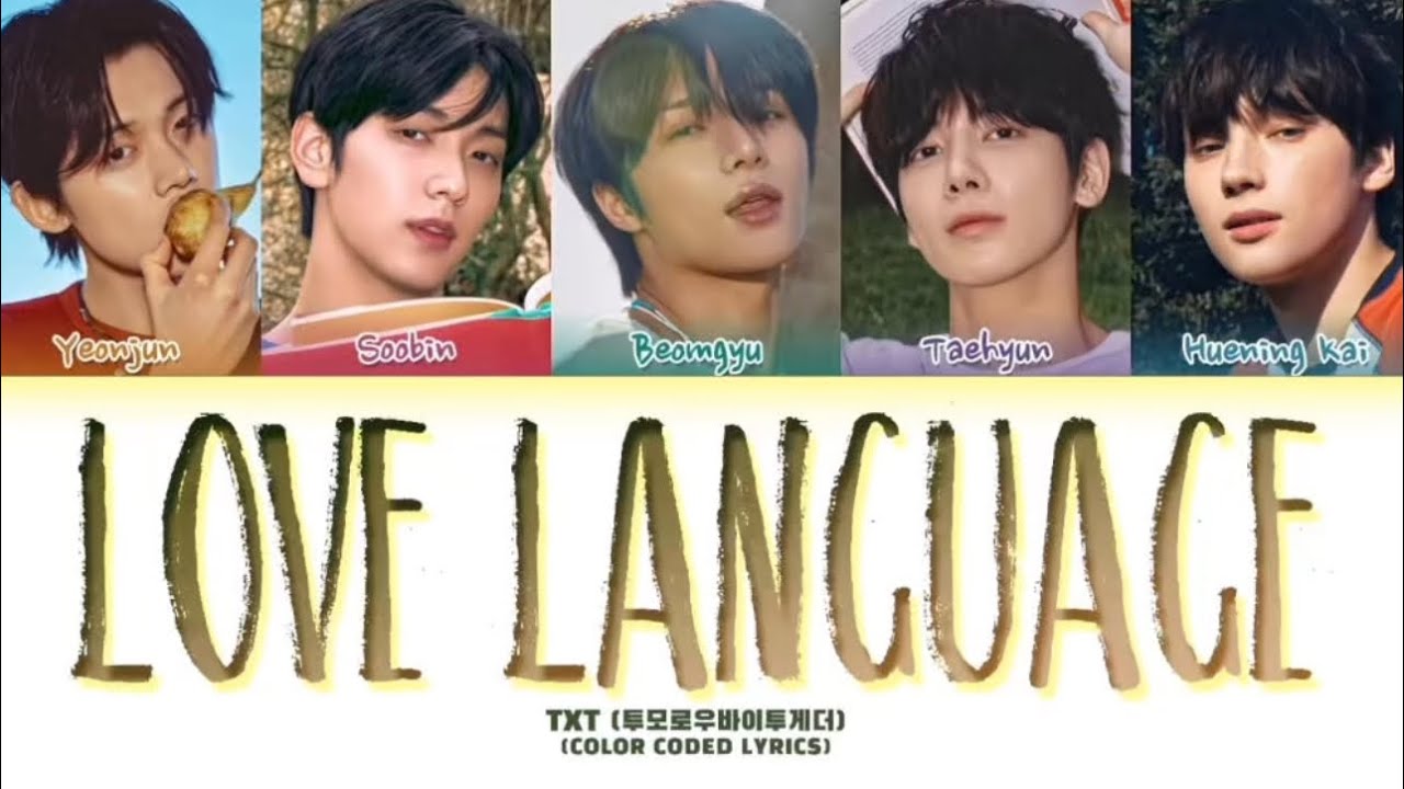 TXT (투모로우바이투게더) ‘Love Language’ Lyrics [Color Coded Lyrics | Han/Rom ...