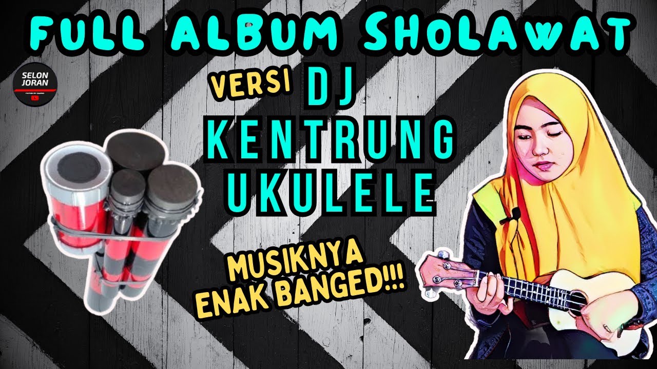 🔴 Live Full Album Sholawat Dj Kentrung Ukulele semoga terkabul doanya ...