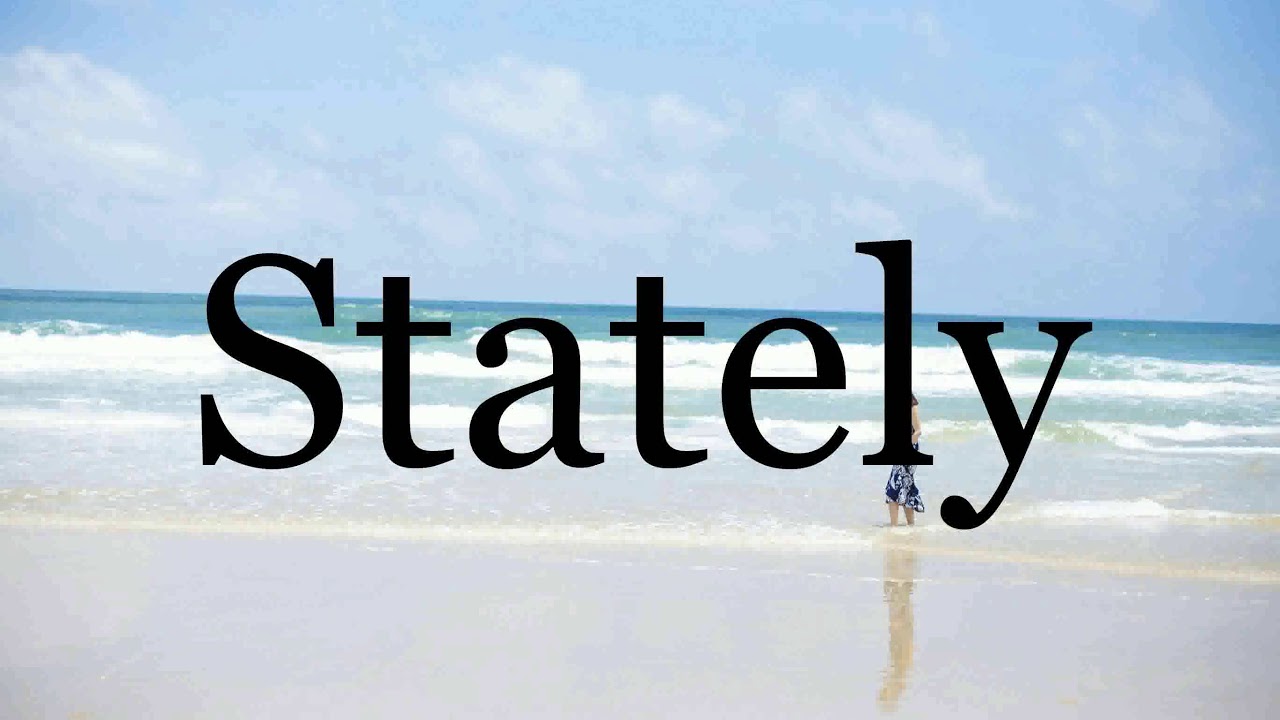 How To Pronounce Stately Pronunciation Of Stately YouTube how-to-pronounce-stately-pronunciation-of-stately-youtube