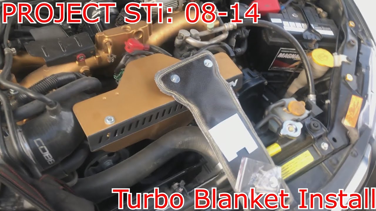 PROJECT STi: 08-14 - Turbo Blanket Installation - YouTube