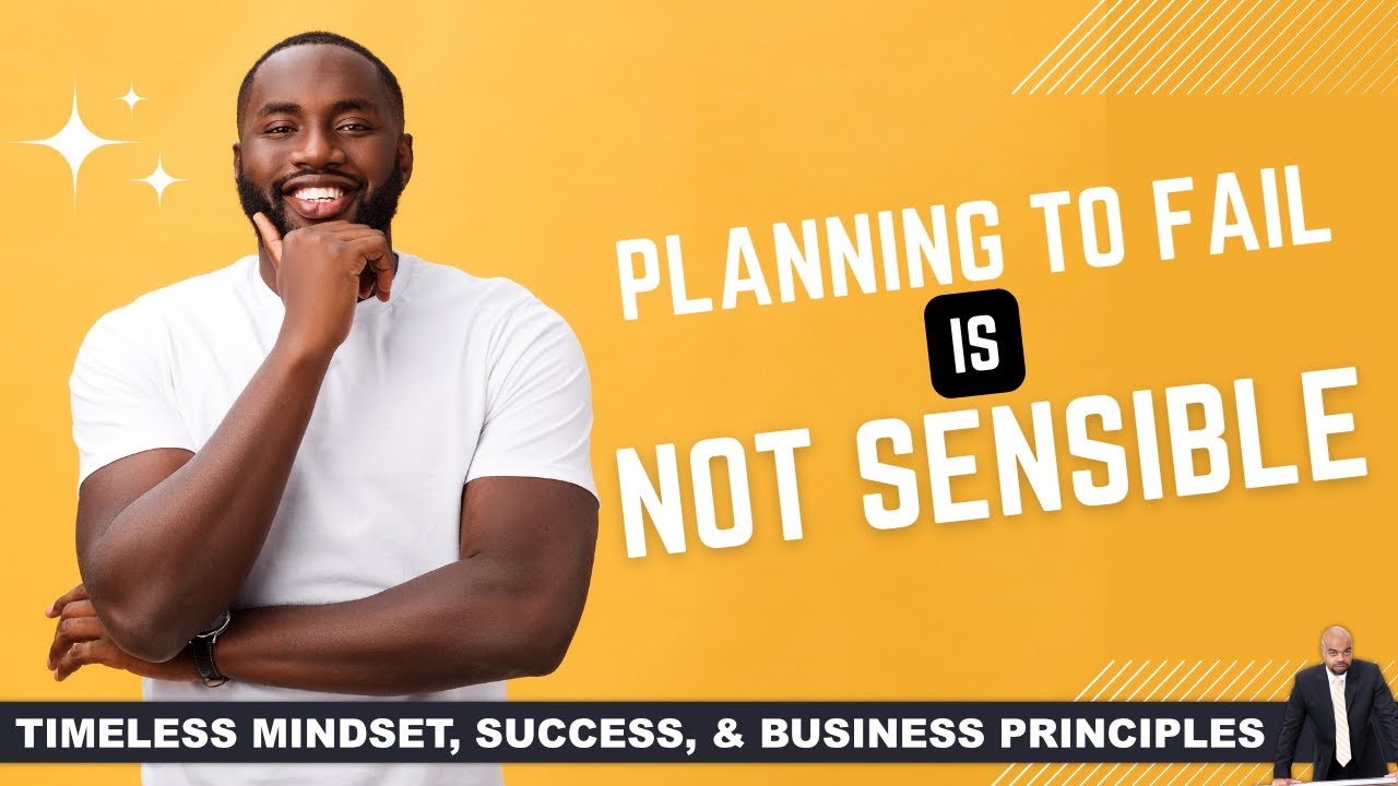 Planning to Fail is Not Sensible! - YouTube