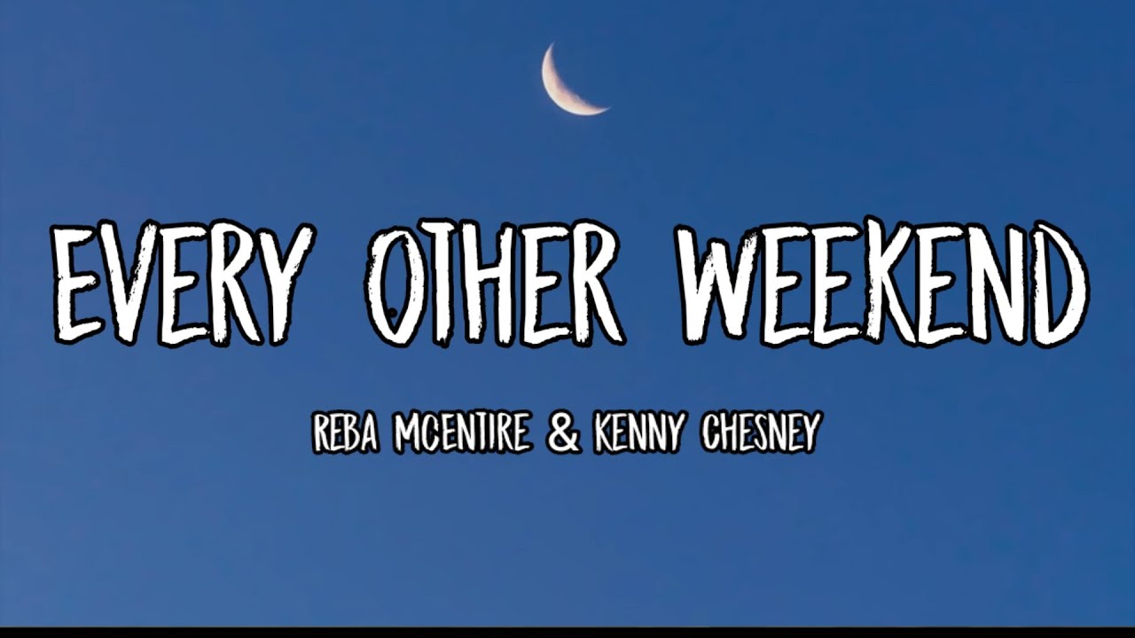Reba McEntire, Kenny Chesney - Every Other Weekend (Lyrics) - YouTube