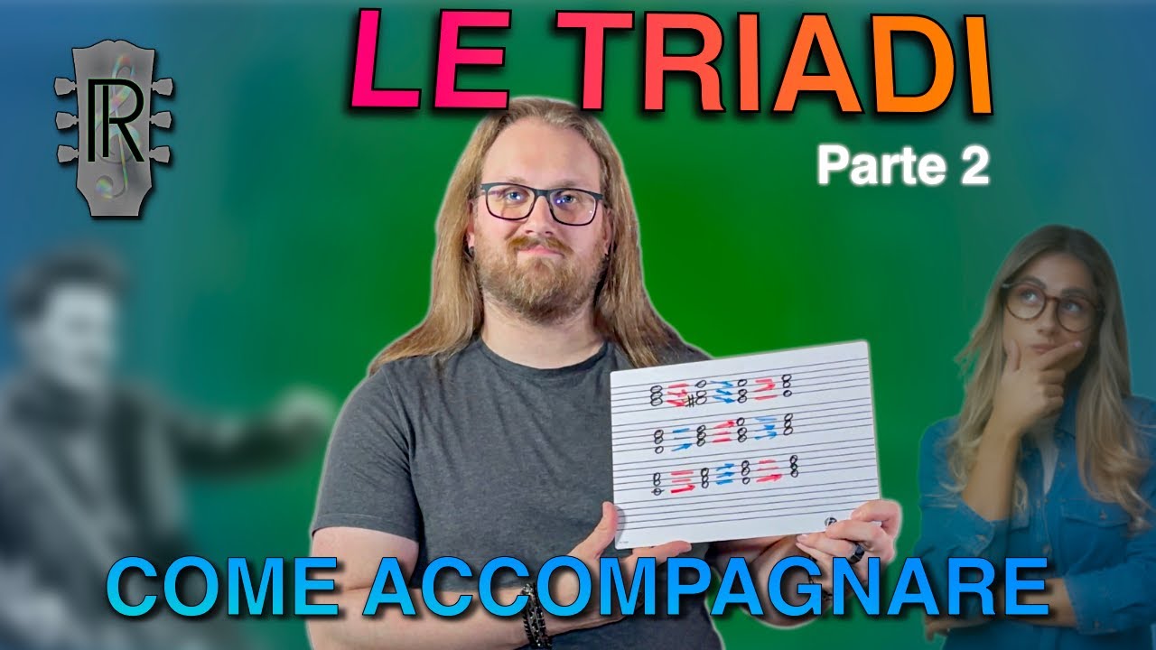 LE TRIADI ep 2 | ACCOMPAGNARE IN MANIERA INTELLIGENTE! - YouTube