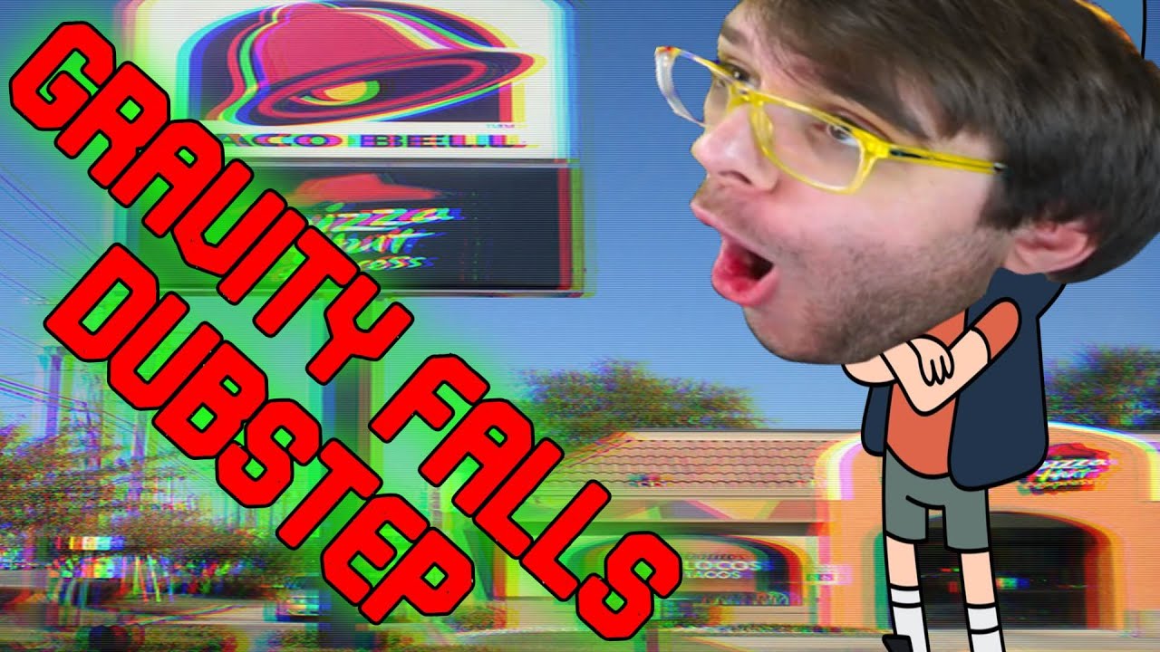 Dipper Goes to the Combination Pizza Hut and Taco Bell (Dubstep Mashup ...