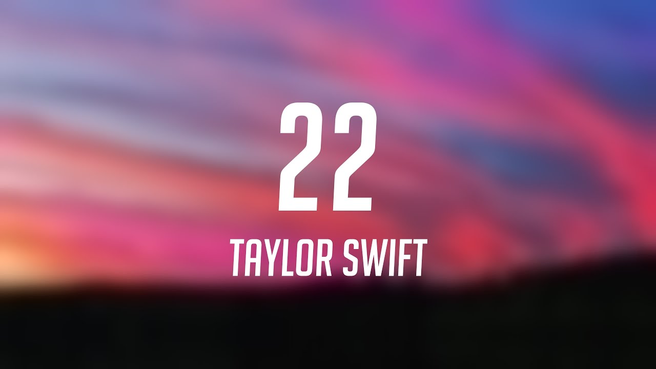 22 - Taylor Swift Visualized Lyrics 💭 - YouTube