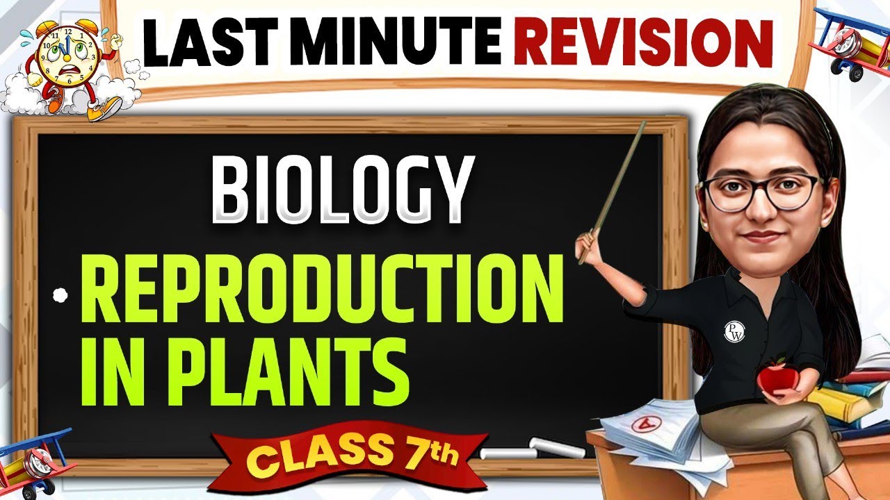 Reproduction in Plants Class 7 Science | Complete Last Minute Revision ...