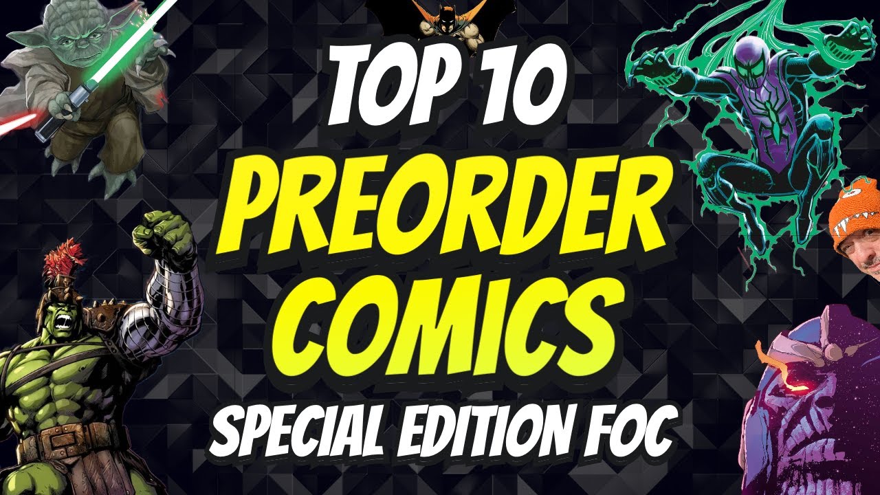TOP 10 PREORDER COMICS TO BUY HOT LIST 🔥 FINAL ORDER CUTOFF COMIC BOOKS ...