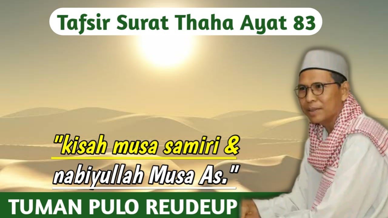 Kisah Nabiyullah Musa saw & Musa Samiri || Surat Thaha ayat 83 ...