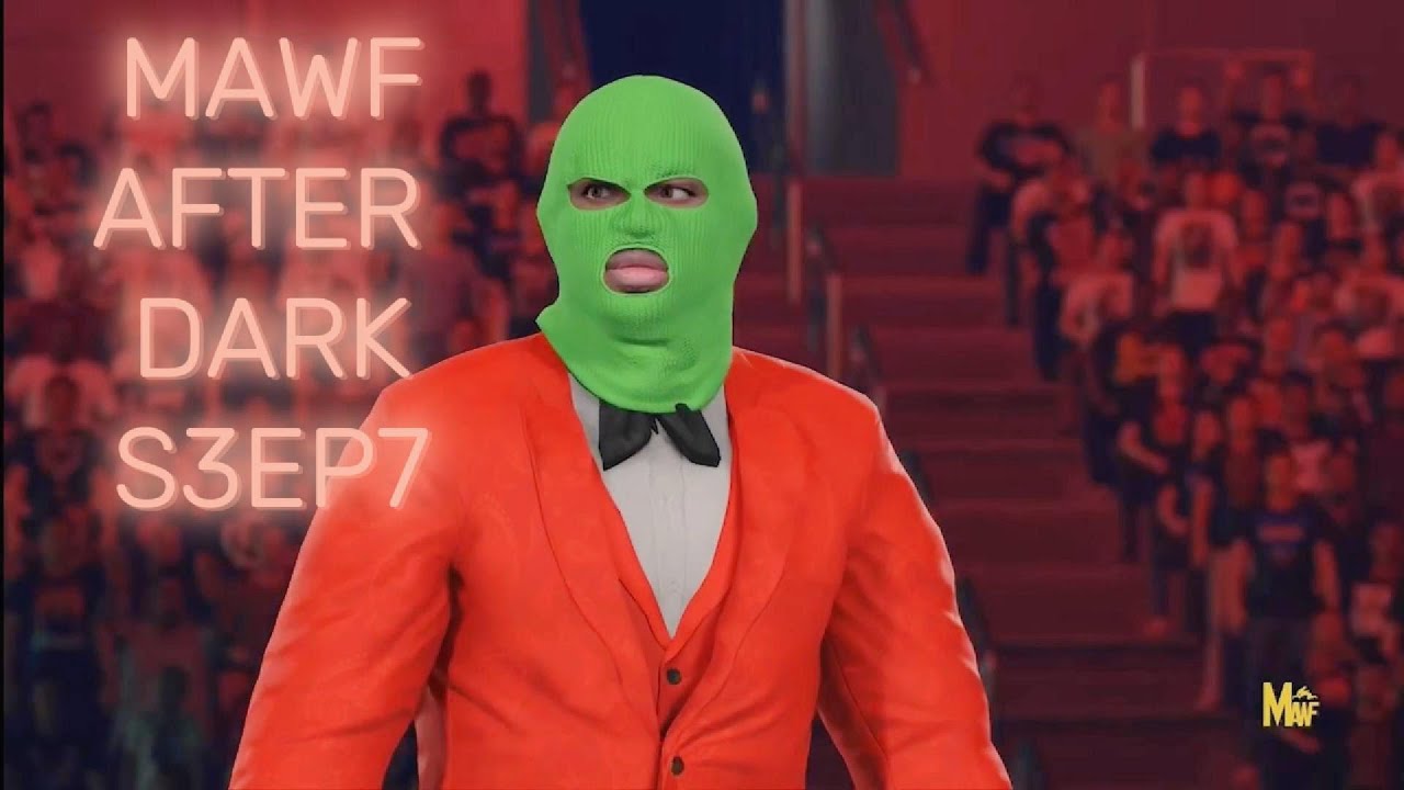 MAWF After Dark Season 3 Episode 7 I WWE 2K24 Universe Mode - YouTube
