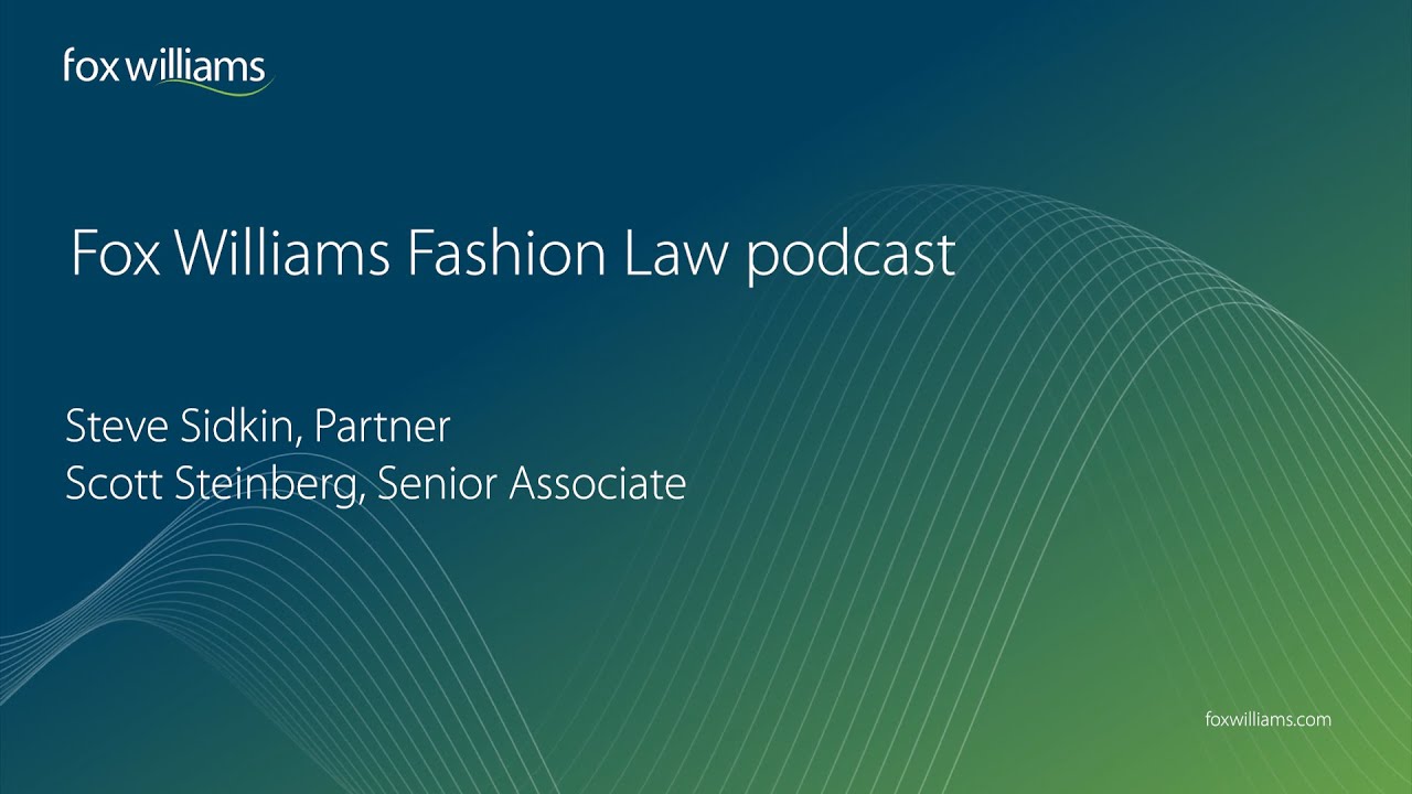 The Fox Williams Fashion Podcast: Collaboration, collaboration ...
