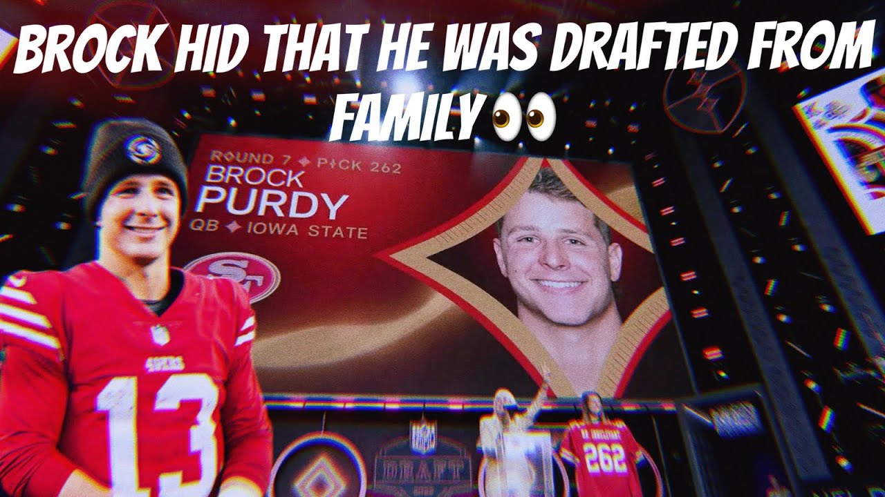 WILD Story about 49ers Brock Purdy hiding that he’d been drafted from ...