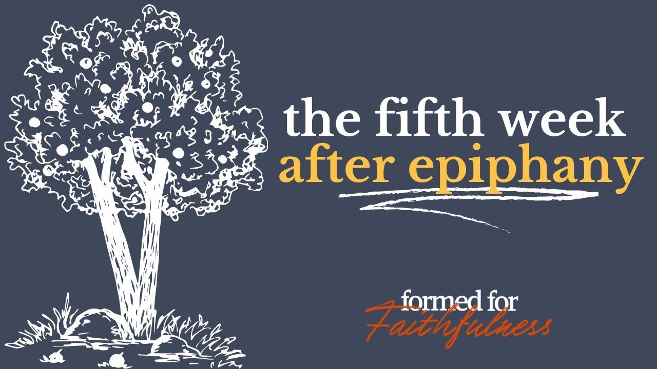 Formed for Faithfulness: The Fifth Week After Epiphany #podcast # ...