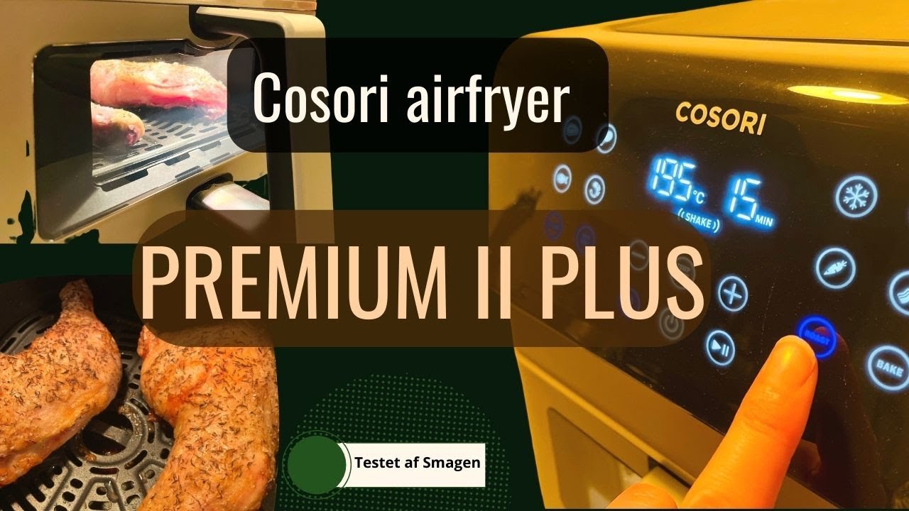 Cosori Premium II Plus airfryer - test og gennemgang af funktioner ...