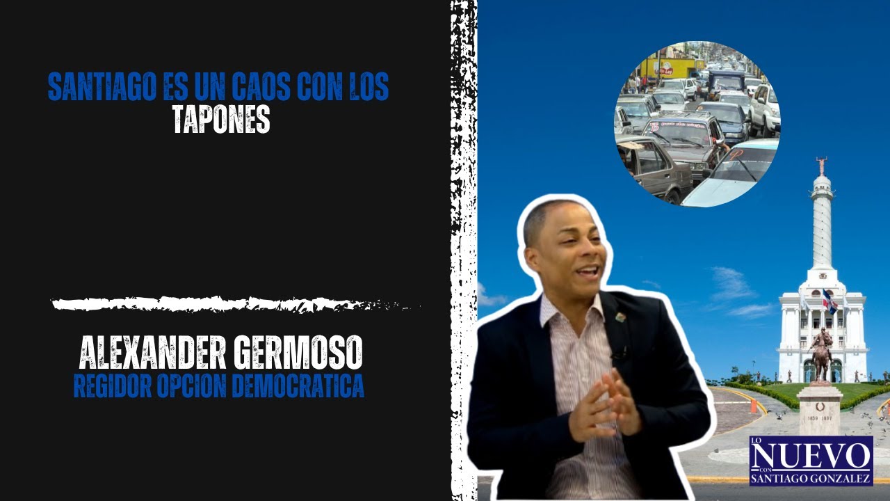 ALEXANDER GERMOSO: ''SANTIAGO ES UN CAOS CON LOS 'TAPONES'' - YouTube