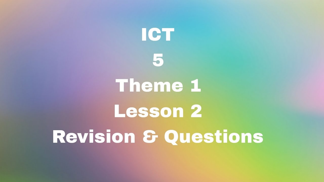 ICT - Grade 5 - Revision and Questions - Theme 1 - Lesson 2 - YouTube