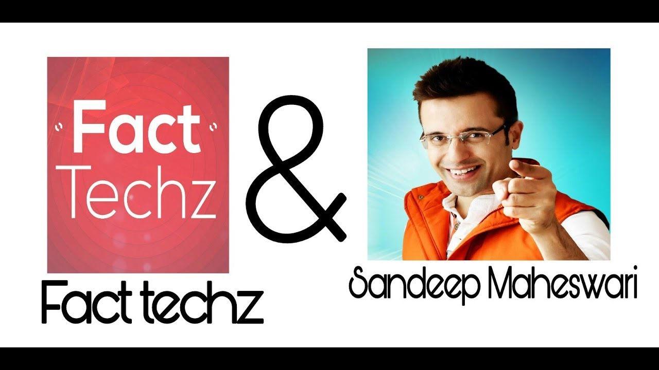 Fact techz & Sandeep Maheswari best YouTube channel. - YouTube