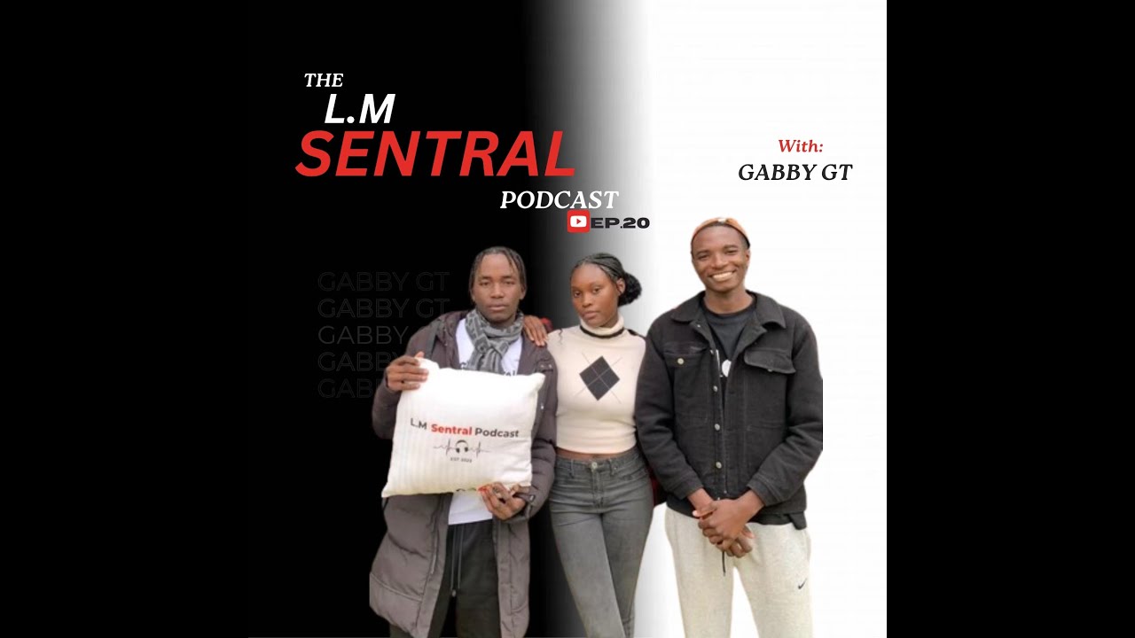 EPISODE20 | SPECIAL EPISODE WITH GABBY GT AS HE TALKS ABOUT BEING ...