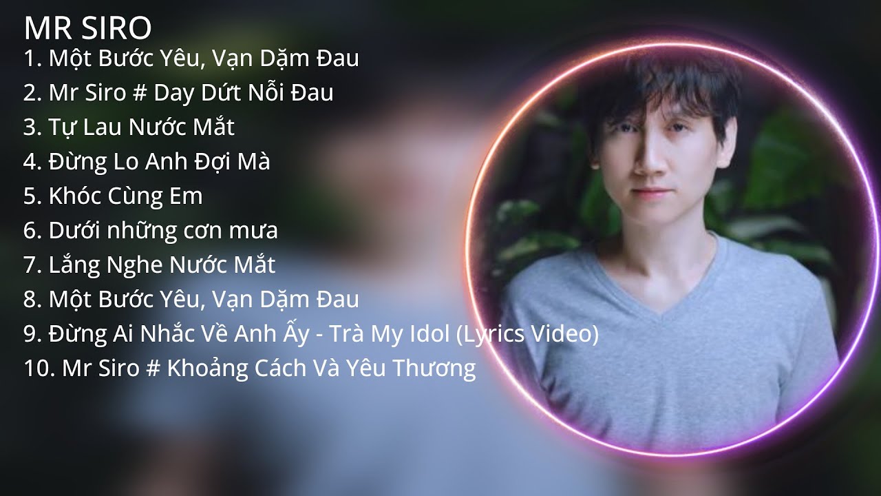 Mr Siro - Những Ca Khúc Hay Nhất Của Mr Siro - YouTube