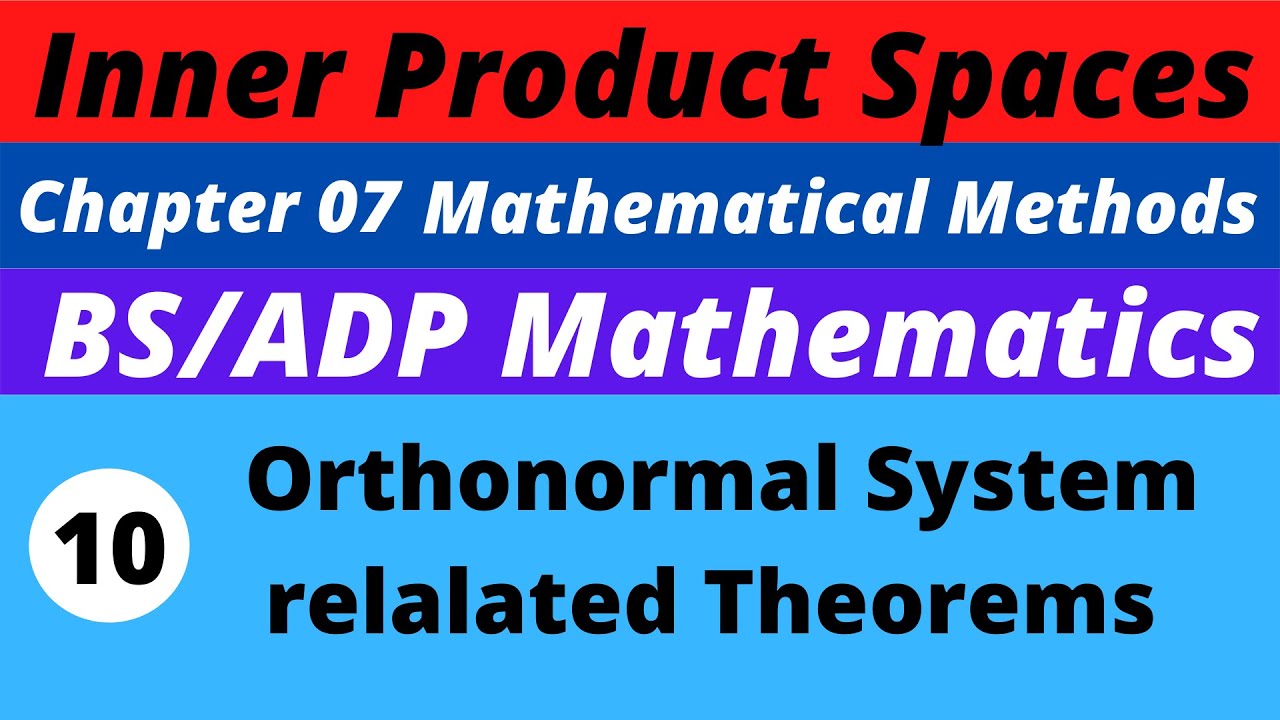 10. Orthonormal System related Theorems | Inner Product Spaces - YouTube