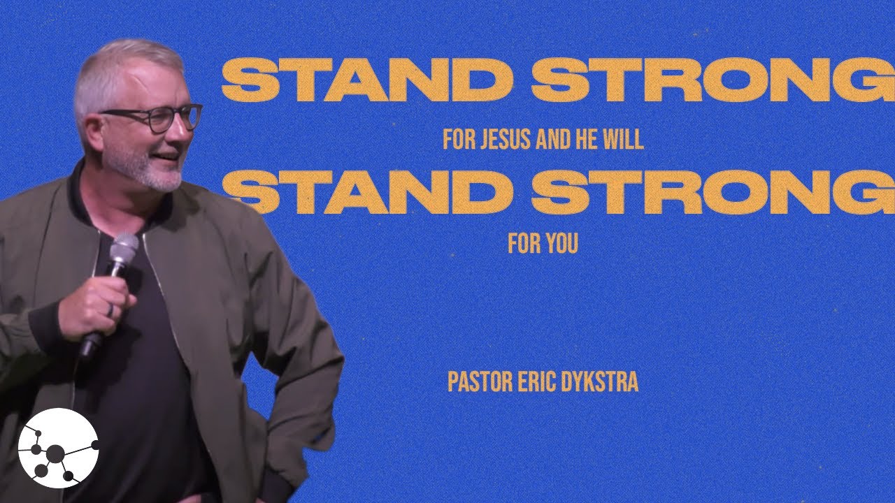 Stand Strong | Pastor Eric Dykstra - YouTube