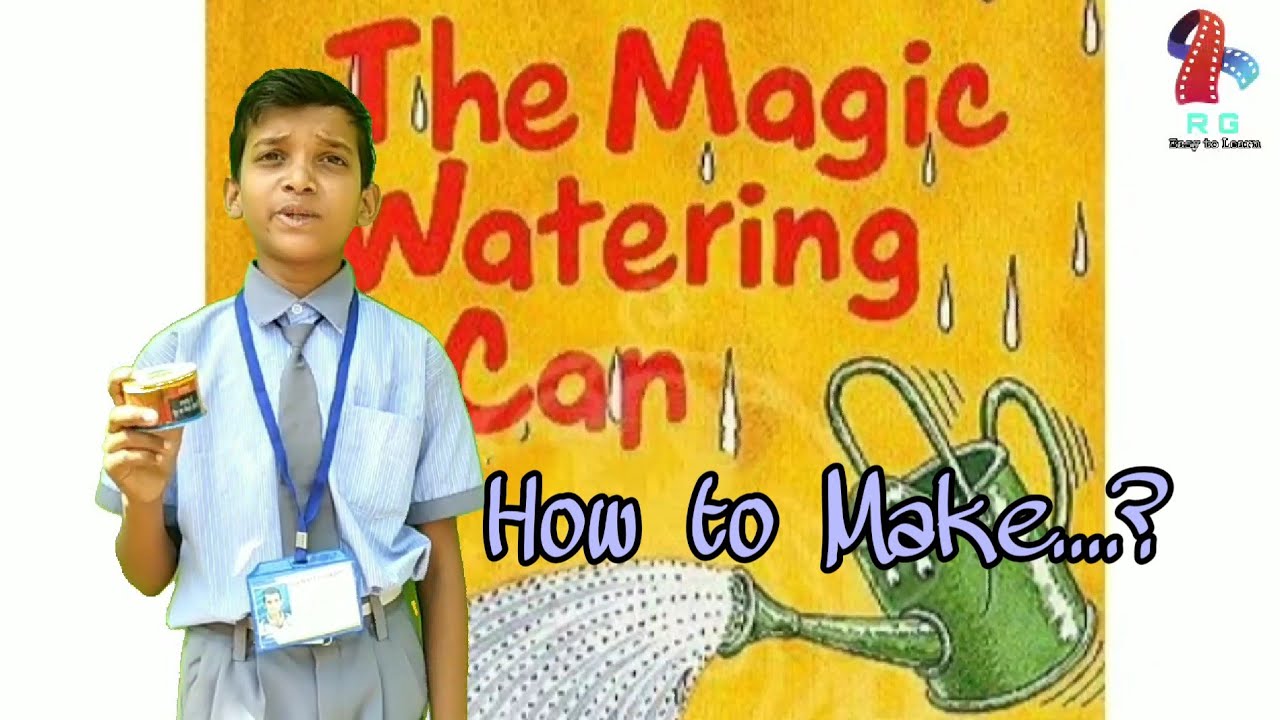 At the Science Fair ( How to make Magic watering Can) Standard -Six ...