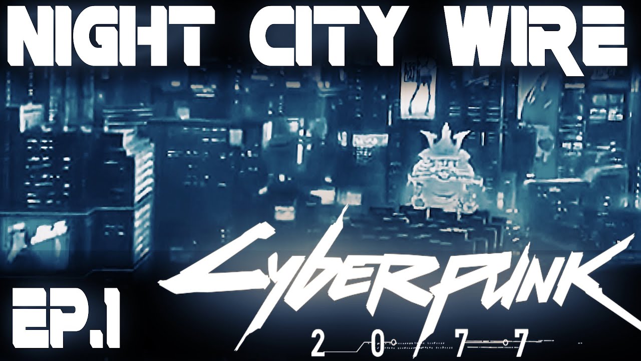 Cyberpunk 2077 — Night City Wire: Episode 1 REACTION!! - YouTube