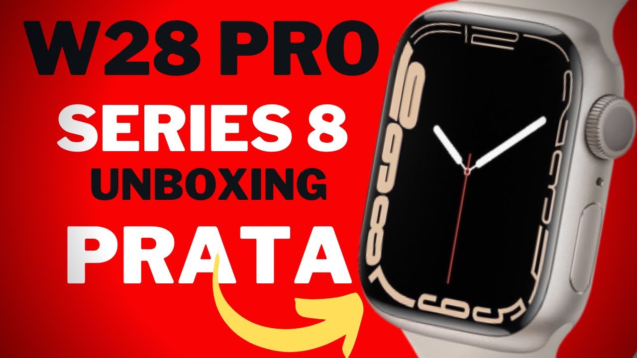 IWO W28 PRO PRATA Unboxing completo. Tudo em detalhes. - YouTube