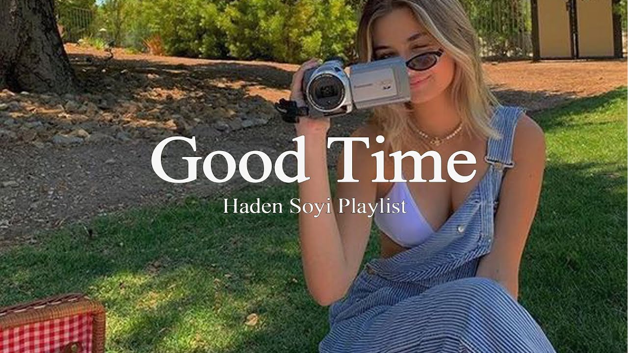[Playlist] Good Time | Songs to put you in a better mood - YouTube