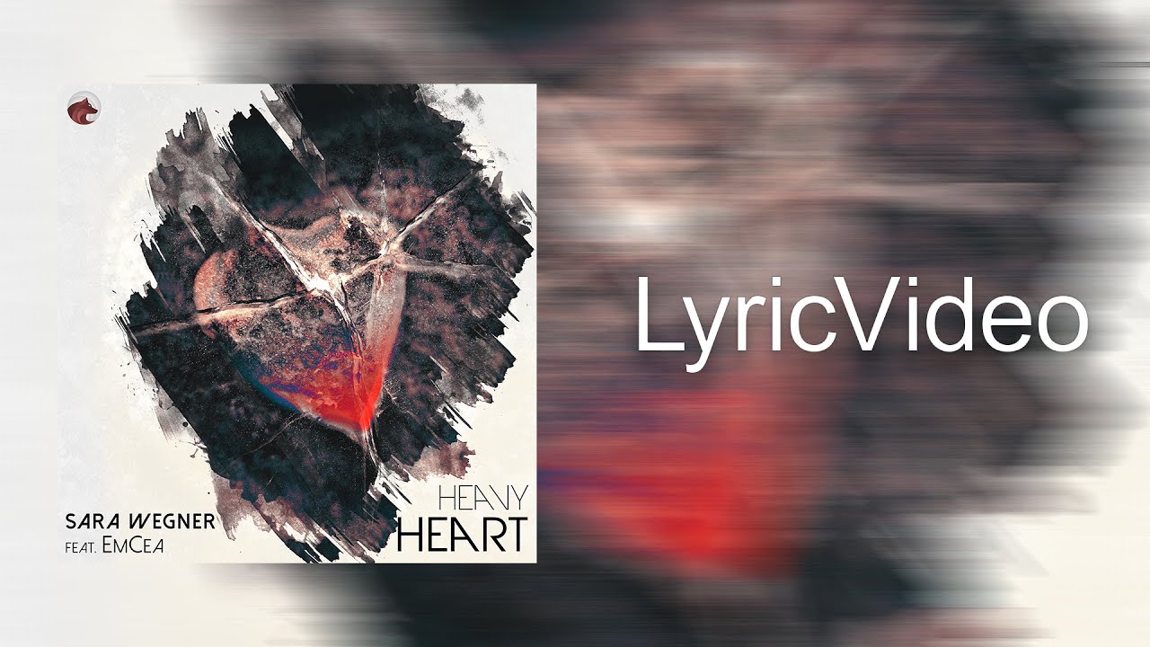Sara Wegner feat. EmCea - Heavy Heart - Lyricvideo - YouTube