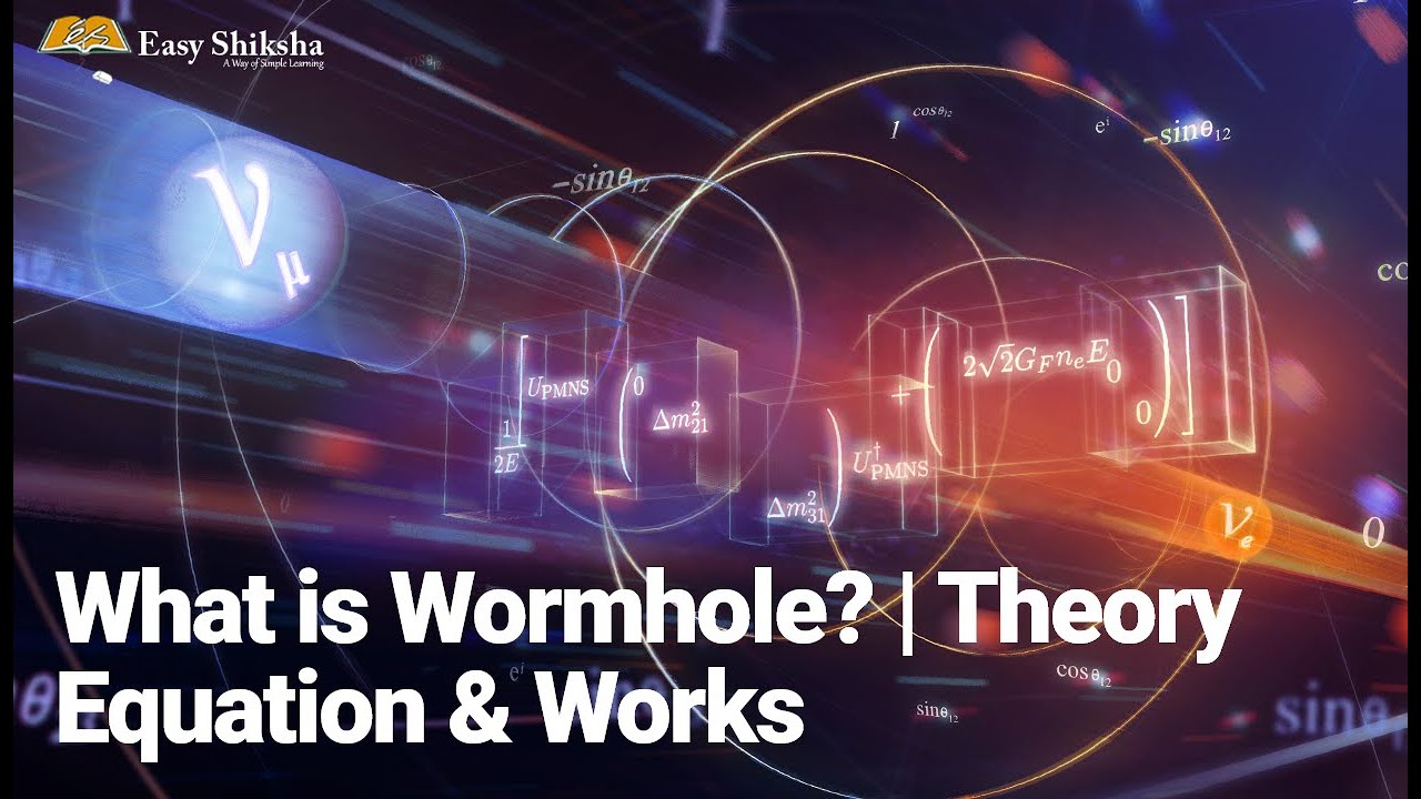 What is Wormhole? | Theory Equation & Works | Wormhole Vs Black Hole ...