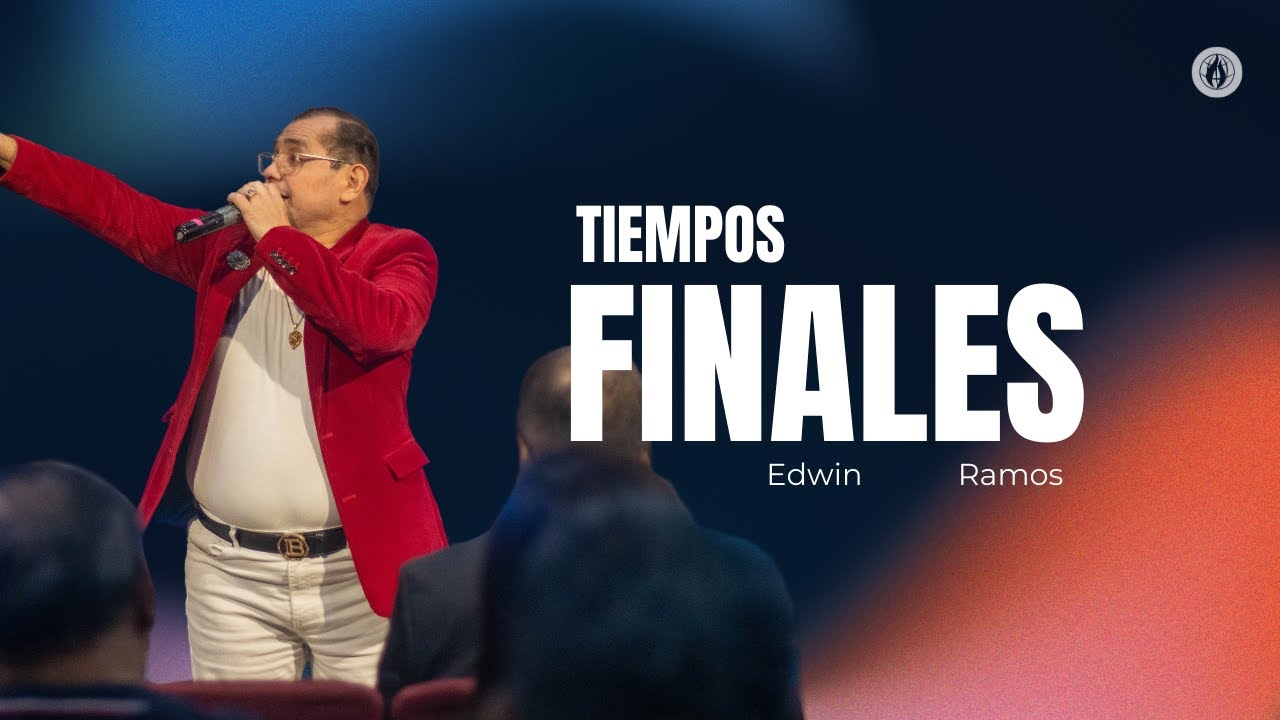 Tiempos finales | Edwin Ramos - YouTube