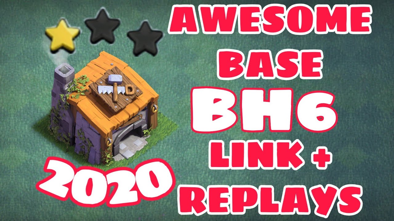 BEST BH6 BASE EVER WITH REPLAYS AND LINK LAYOUT. COC 2020 - YouTube