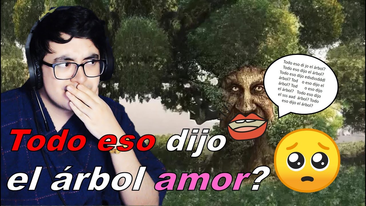 Todo eso dijo el árbol amor?🥺🥵 CONTEXTO - YouTube