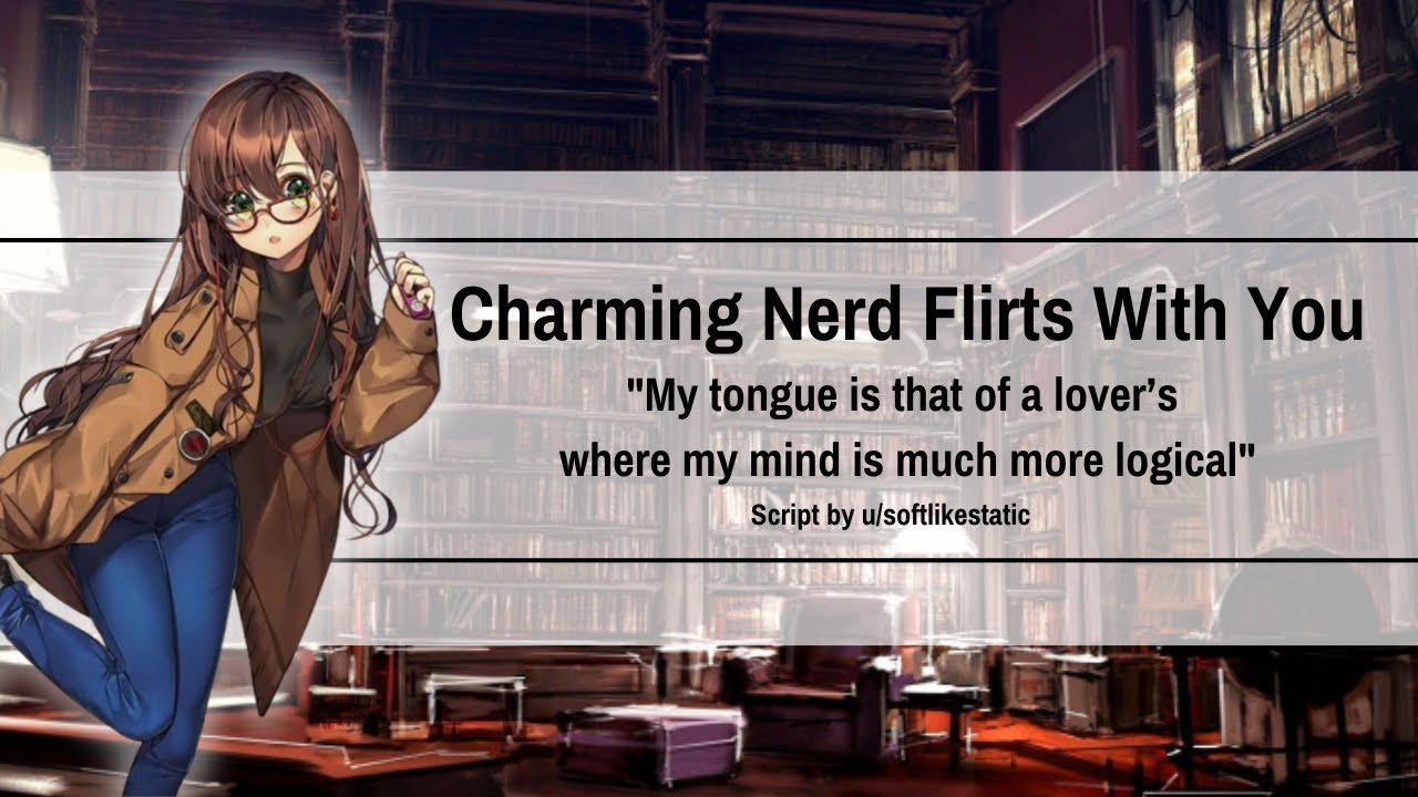 Charming Nerd Flirts With You [F4A] [Meet Cute] [Library] [Flirting ...