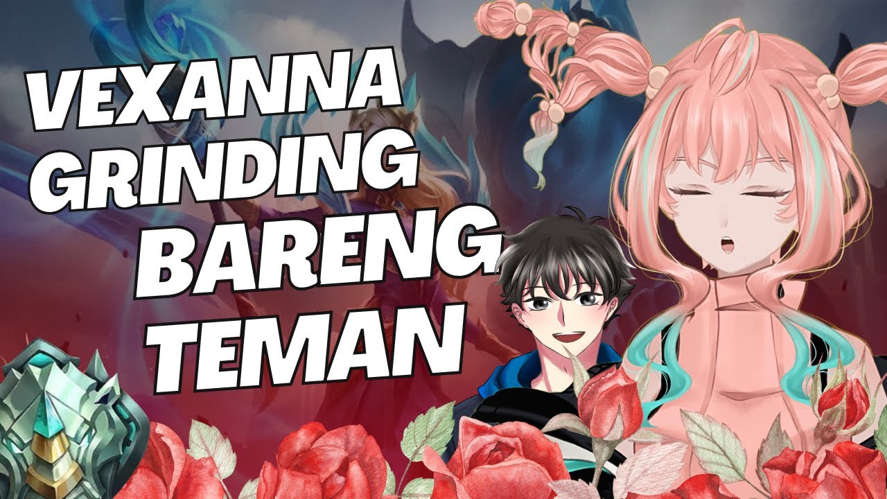 [MOBILE LEGENDS: BANG BANG] PUSH RANK VEXANNA WITH @Rizestay Ch. and ...