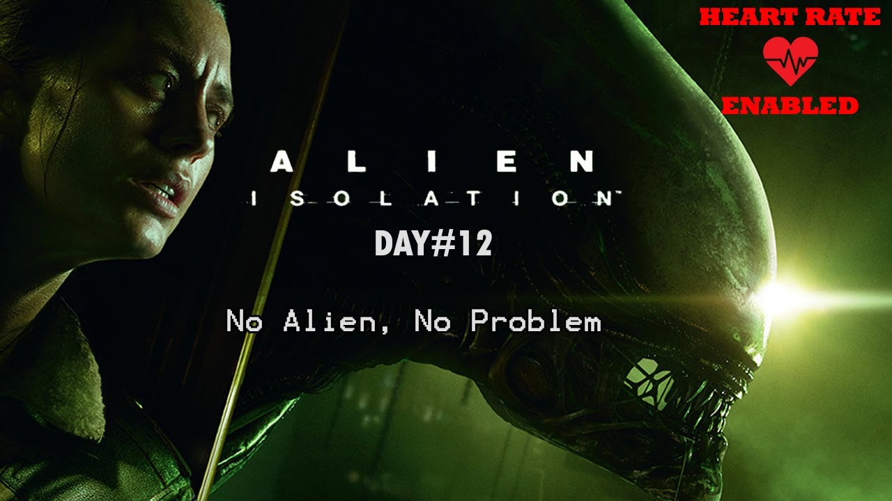 Alien Isolation Day#12 No Alien, No Problem - YouTube