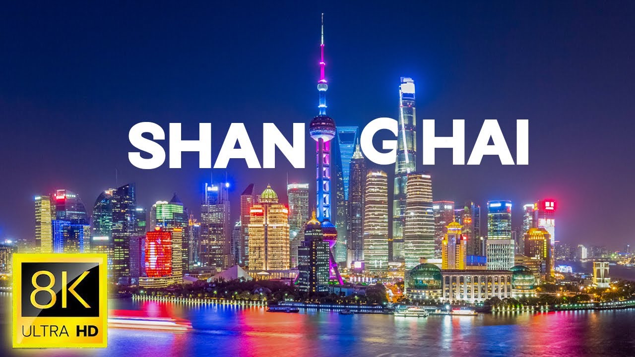 Shanghai, China 8K Video Ultra HD 120 FPS (Paris of the East Asia ...